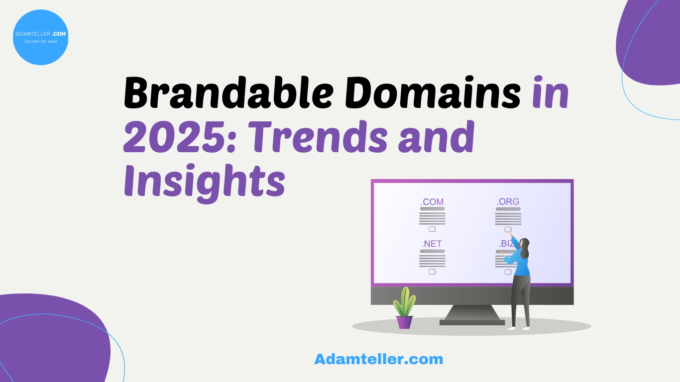 Brandable Domains in 2025: Trends & Insights